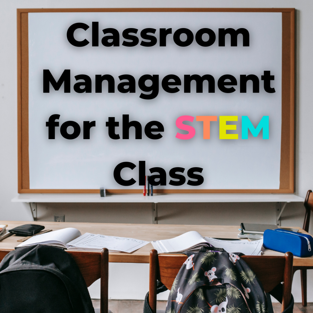 Classroom Management for STEM Class - Love Learning Stem